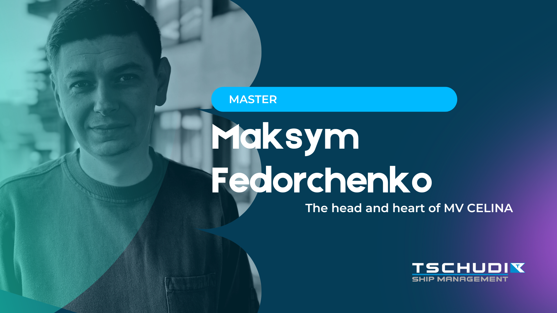 Crew Appreciation Post - Captain Maksym Fedorchenko | Tschudi Ship Management